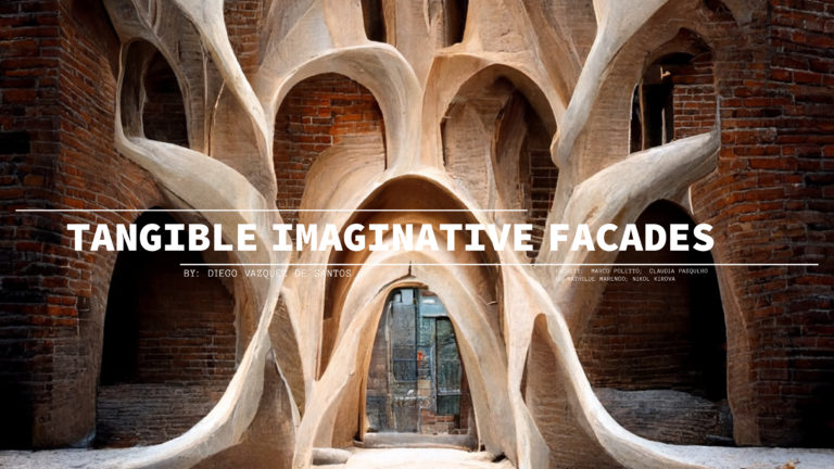 Tangible Imaginative Facades - IAAC BLOG